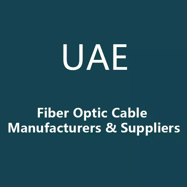 Top 7 UAE Fiber Optic Cable Manufacturers & Suppliers - Gcabling ...